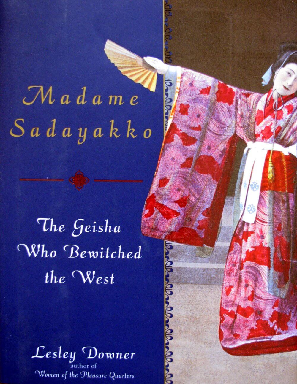 Madame Sadayakko: The Geisha who Seduced the West | Lesley Downer