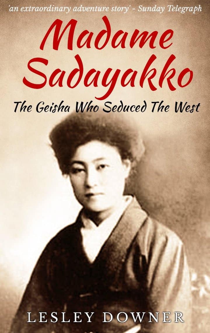 Madame Sadayakko: The Geisha who Seduced the West | Lesley Downer